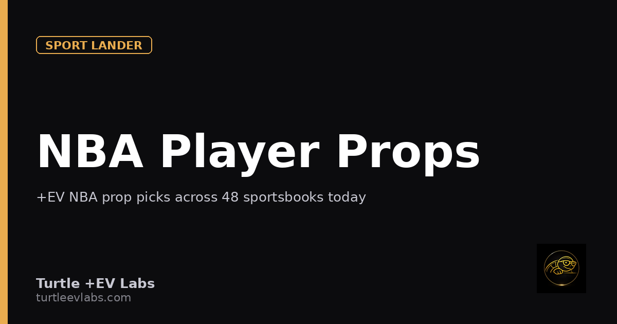 NBA Player Props — +EV Picks & Trends Today | Turtle +EV Labs